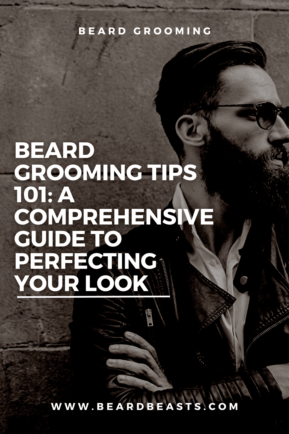 Beard Grooming Tips 101: A Comprehensive Guide to Perfecting Your Look
