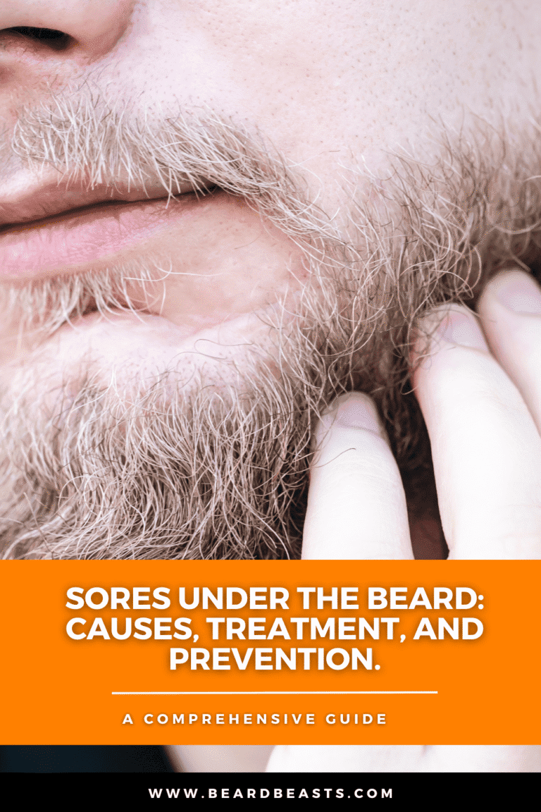 Sores Under The Beard: Causes, Treatment, And Prevention.