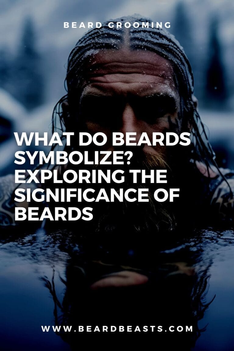 What Do Beards Symbolize? Exploring the Significance of Beards